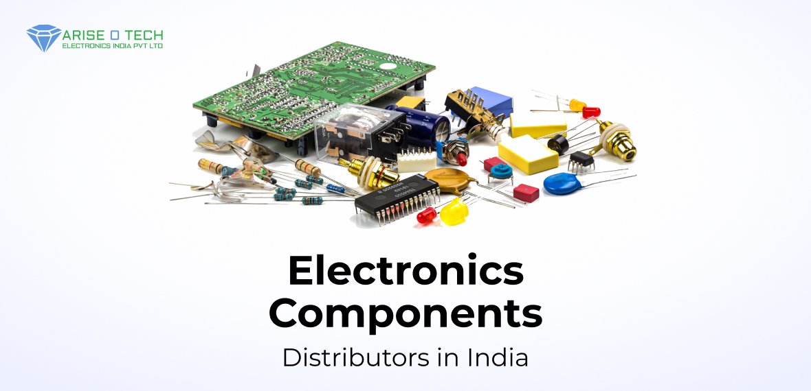 Electronics Components Distributors in India - Arise o Tech
