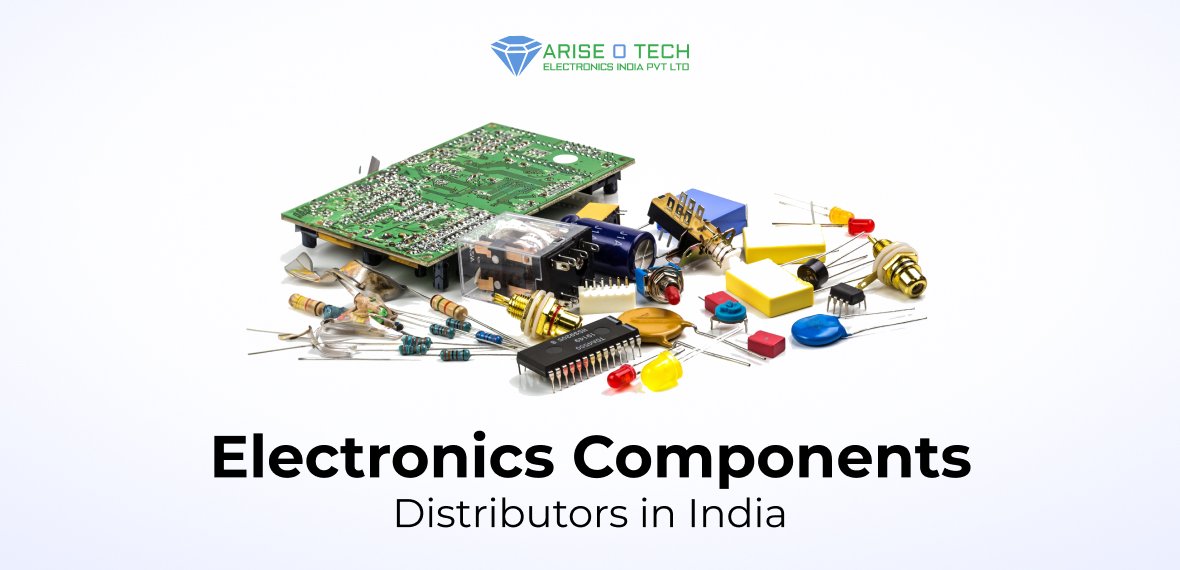 Electronics Components Distributors in India - Arise o Tech