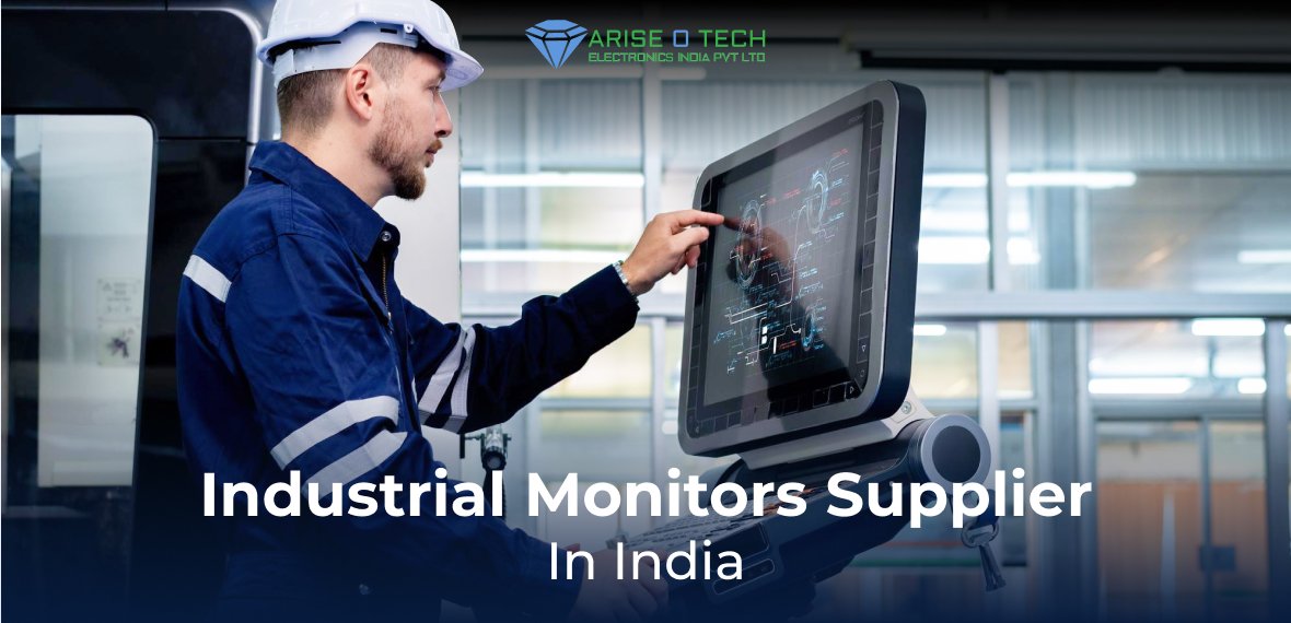 Arise-o-tech — a premier Industrial Monitors Supplier in India