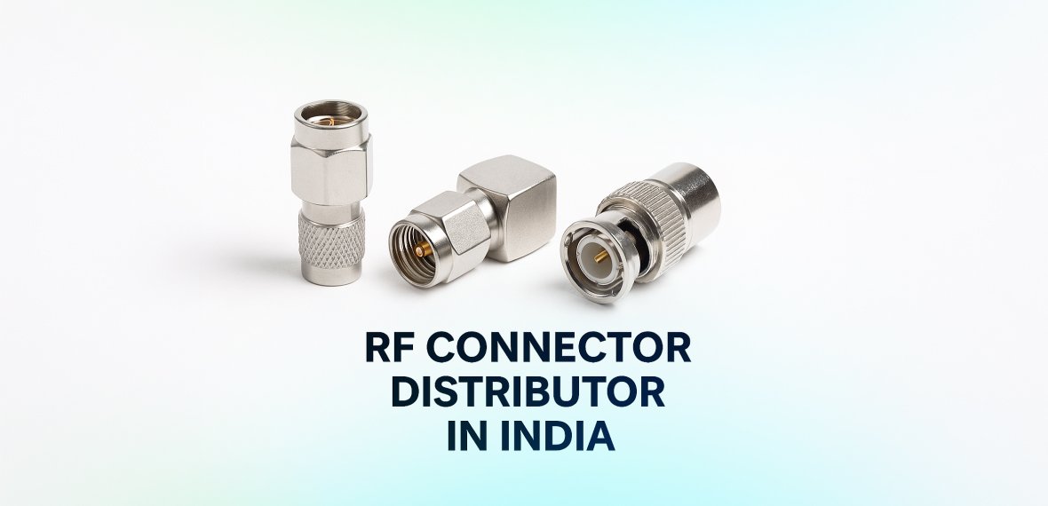 RF Connector Distributor in India | Reliable Suppliers for Wireless Future